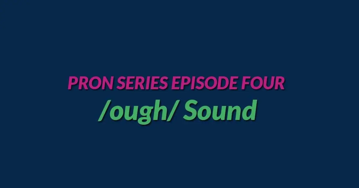 /ough / Sound - Pron Series EP 4 - TopUp Learning London (Tti)