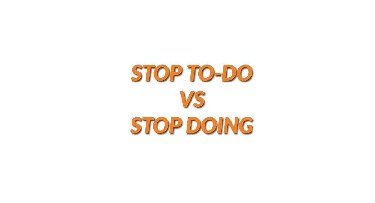 Stop To-Do vs Stop Doing – One Minute Video Series - TopUp Learning ...